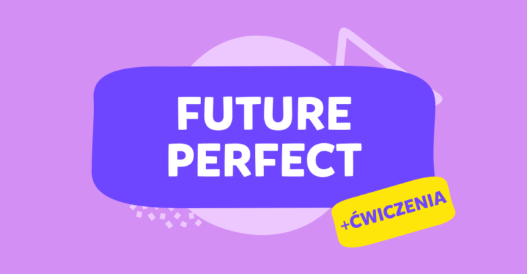 Czas Future Perfect | Kompletny przewodnik po czasie