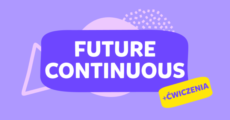 Czas Future Continuous | Kompletny przewodnik po czasie Czas Future Continuous | Kompletny przewodnik po czasie