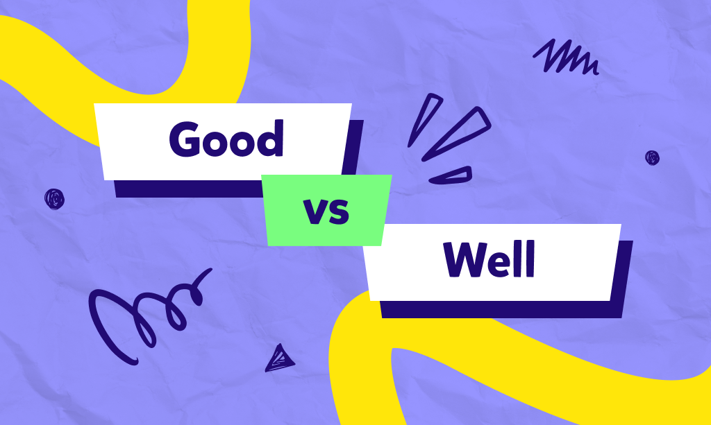Good i well w języku angielskim - zastosowanie, przykłady zdań