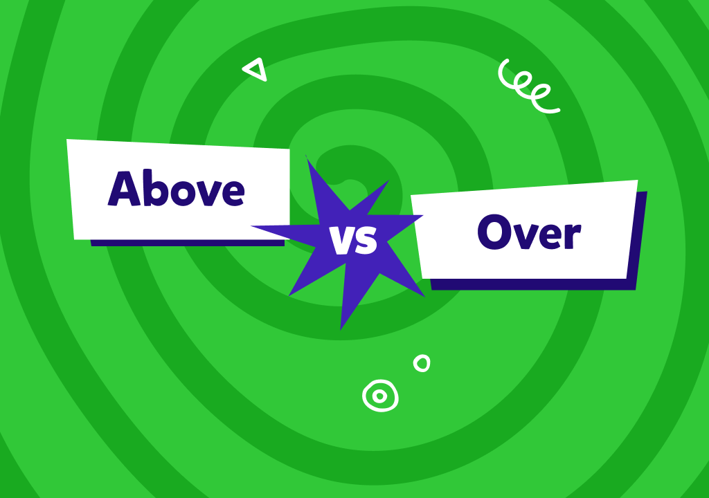 Above vs. over – różnice, przykłady, ćwiczenia